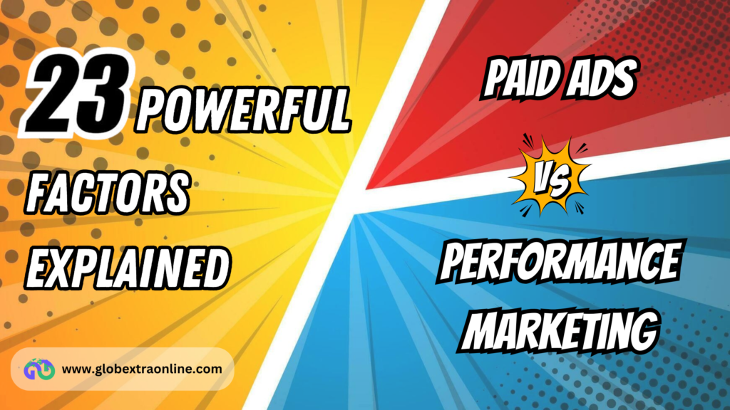 Paid Ads Vs Performance Marketing- 23 Powerful Factors Explained ...